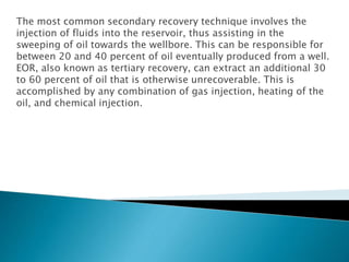 Enhanced Oil Recovery for Maximizing Oil Reservoir Production | PPT