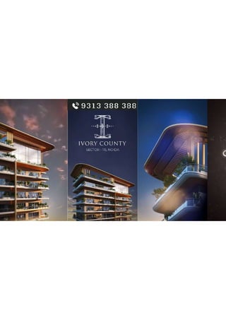 Ivory County Noida-The Ultimate Luxury Living Destination | PDF