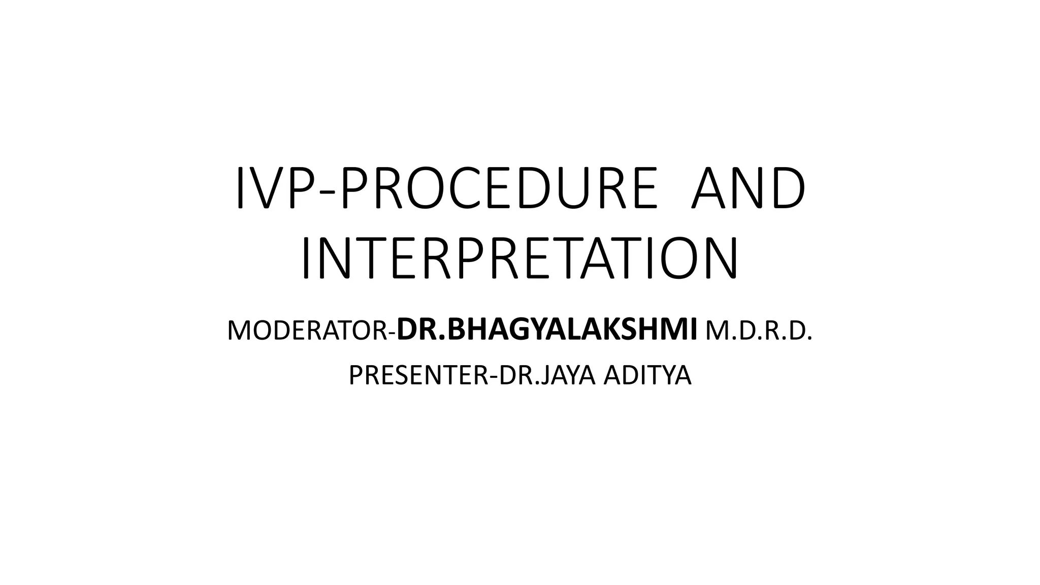 IVP Procedure and Interpretation | PPT