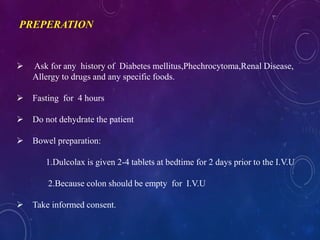 INTRAVENOUS UROGRAM (IVU) | PPTX