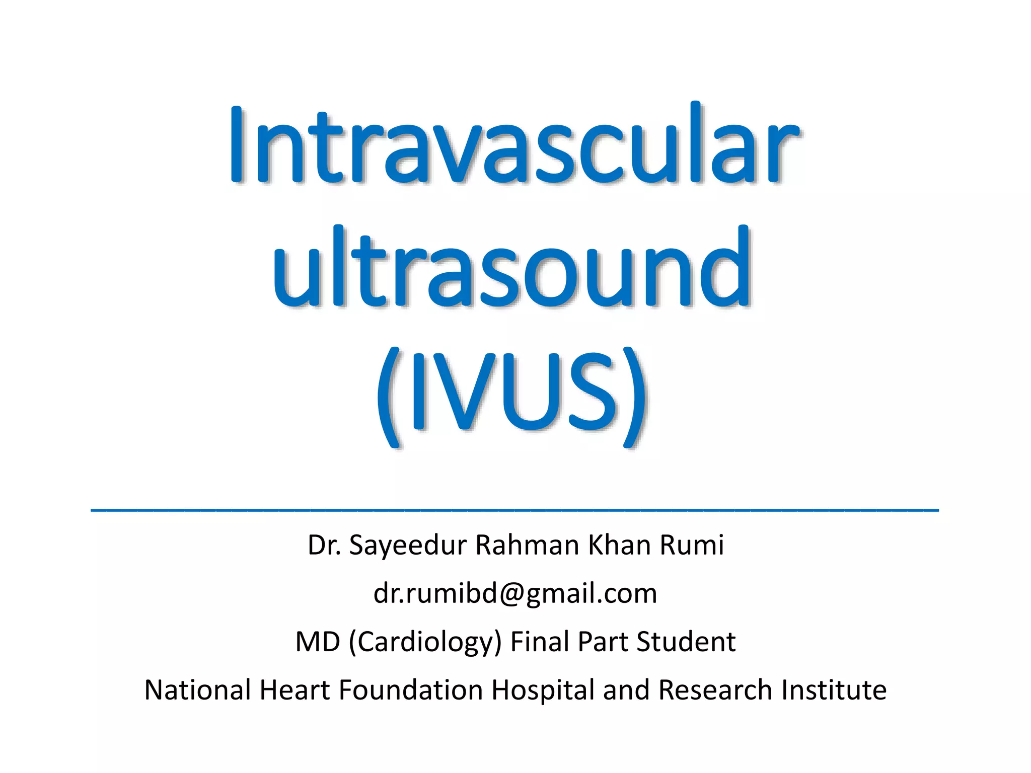 Intravascular Ultrasound (IVUS) | PPTX