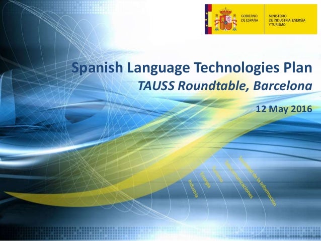 Spanish Language Technology Plan. David Pérez Fernández, Cabinet of S…