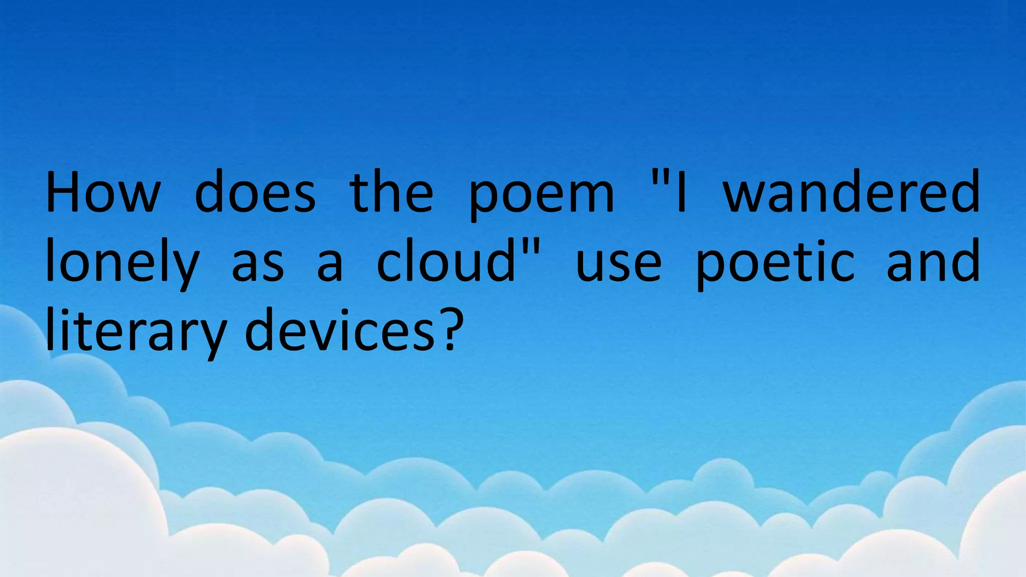 I Wandered lonely as a Cloud.pptx | Poetry | Books and Literature