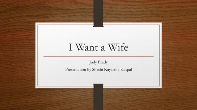 I want a wife, Judy Brady , BBS English | PPT