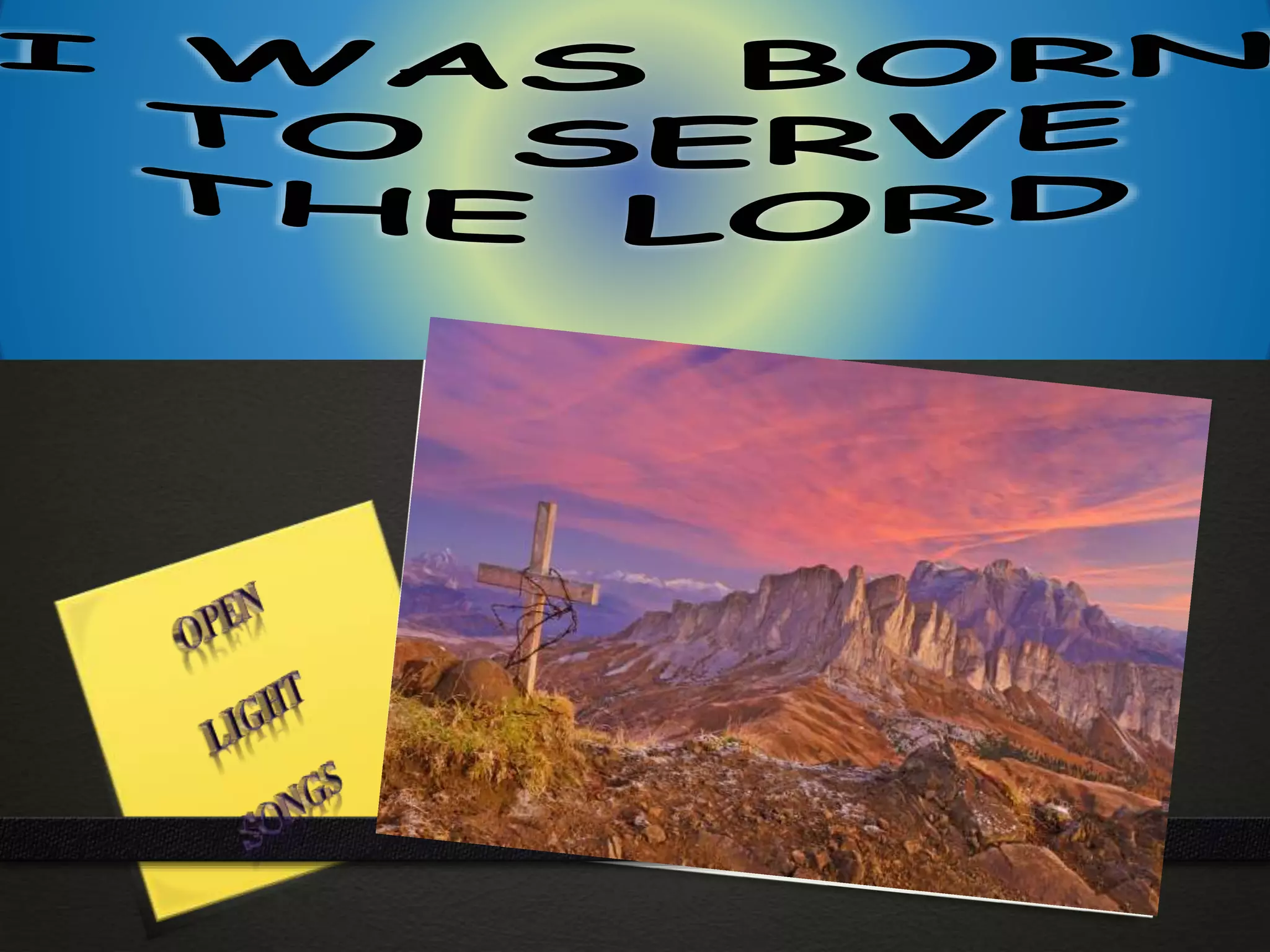 I WAS BORN TO SERVE THE LORD | PPTX