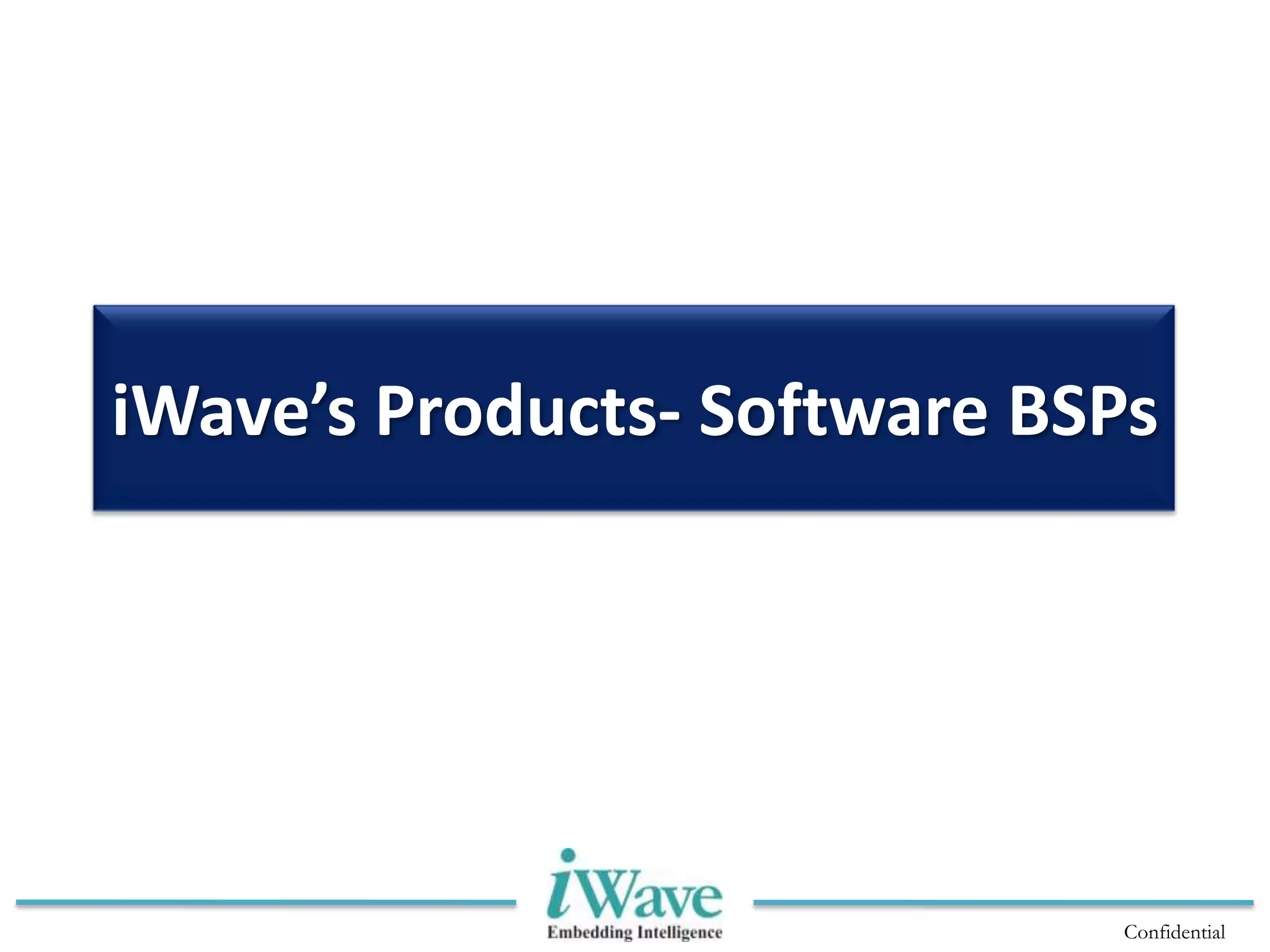 iWave Systems Techologies Pvt Ltd: Products- Software BSPs | PPT