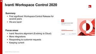 Workspace Control 2020 now with Ivanti Neurons for Edge Intelligence | PPT