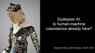Dystopian AI. Is human-machine coexistence already here? | PPTX