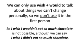 I wish + past simple_perfect for wishes andregrets | PPTX