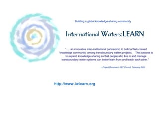 IW:LEARN- Building a Global Knowledge-Sharing Community: Presentation ...