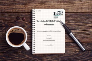 Iwms360 3.webinaari | PPTX