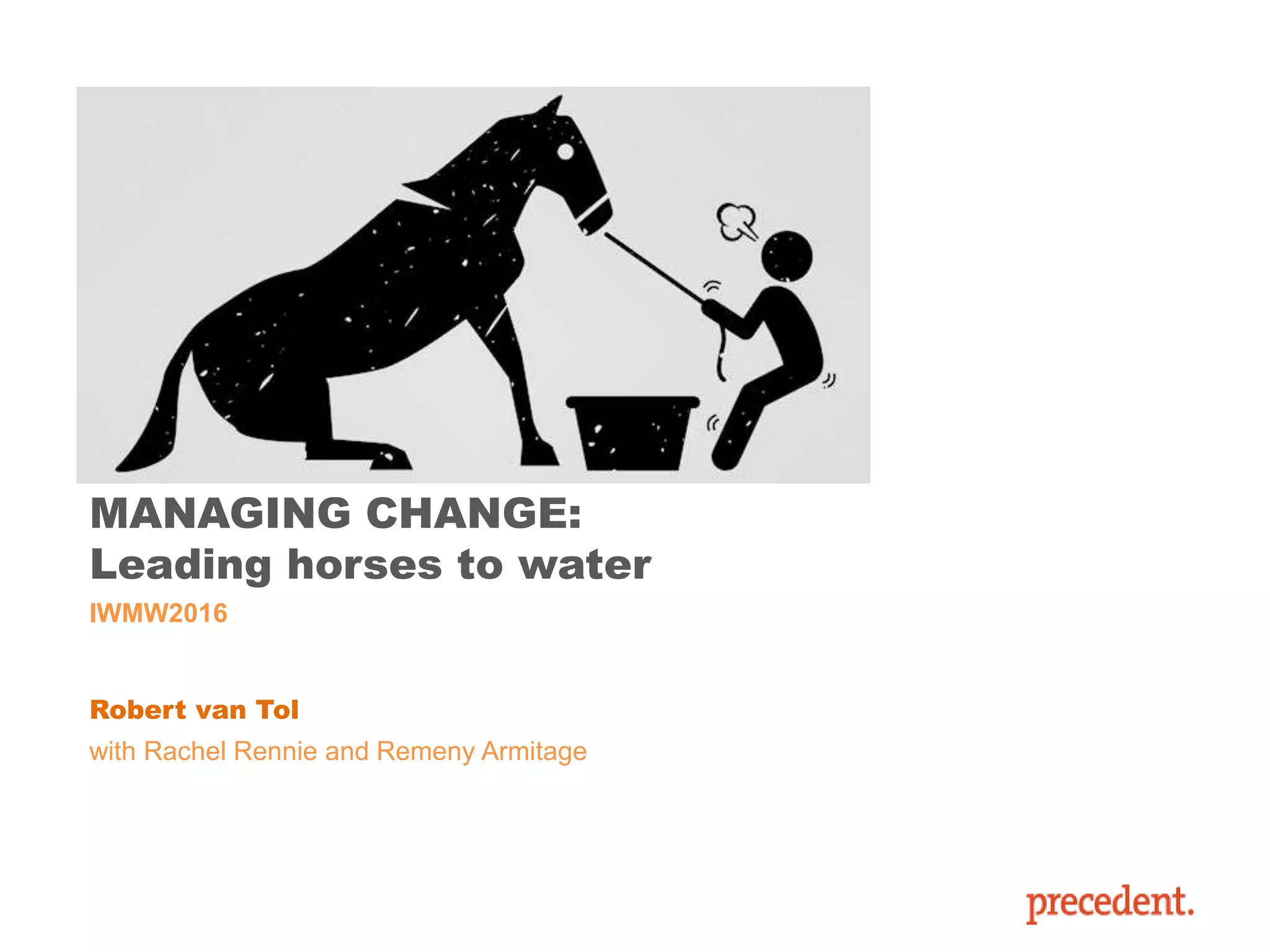 IWMW16, Precedent plenary talk from Rob van Tol: 'Managing Change ...