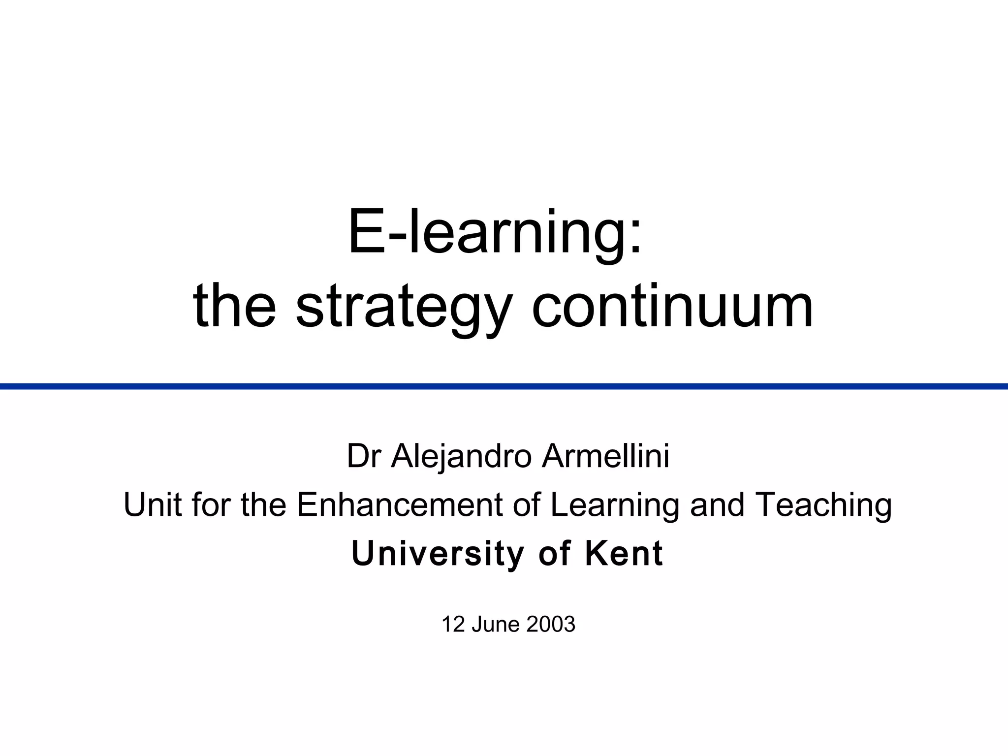 IWMW 2003: E-learning: The Strategy Continuum | PPT