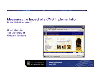 IWMW 2004: Measuring the Impact of a CMS Implementation (A7) | PPT