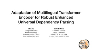 Adaptation of Multilingual Transformer Encoder for Robust Enhanced Universal Dependency Parsing ...