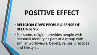 IWRBS PPT 3- POSITIVE AND NEGATIVE EFFECT OF RELIGION.pptx