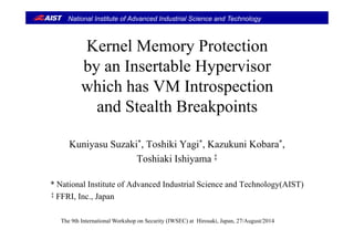 Kernel Memory Protection by an Insertable Hypervisor which has VM Introspection and Stealth ...