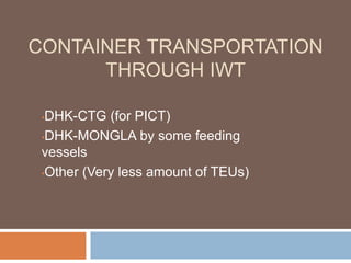 Inland water transportation (IWT) of Bangladesh: Container perspective ...