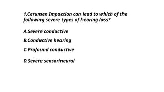 Cerumen impaction &Tympanic membrane perforation.pptx
