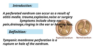 Cerumen impaction &Tympanic membrane perforation.pptx