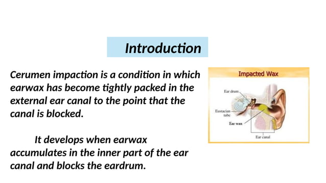 Cerumen impaction &Tympanic membrane perforation.pptx