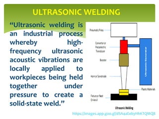 Iwt unit 5 ultrasonic welding PPT