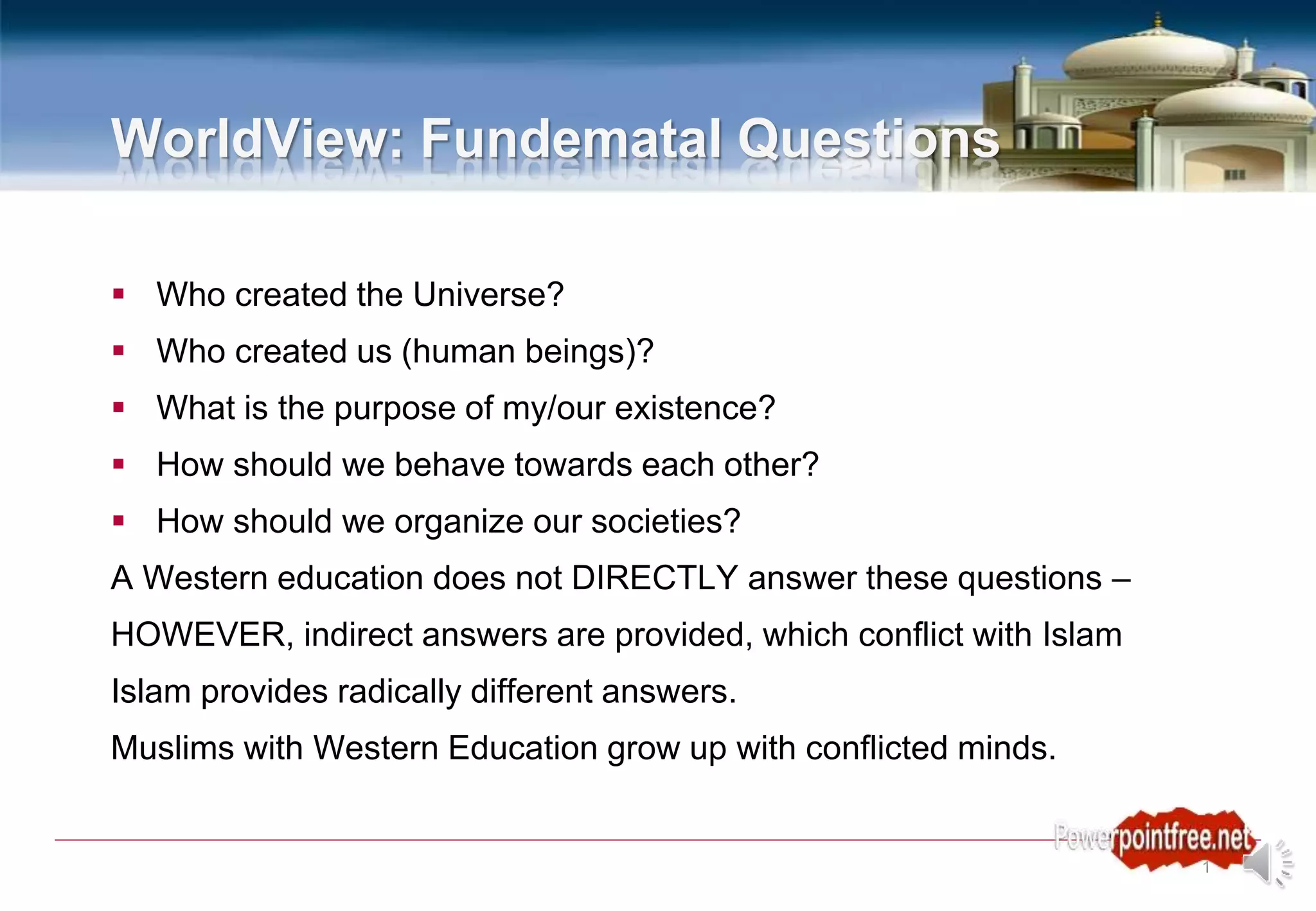 An Islamic WorldView: Essential Component of an Islamic Education | PPTX