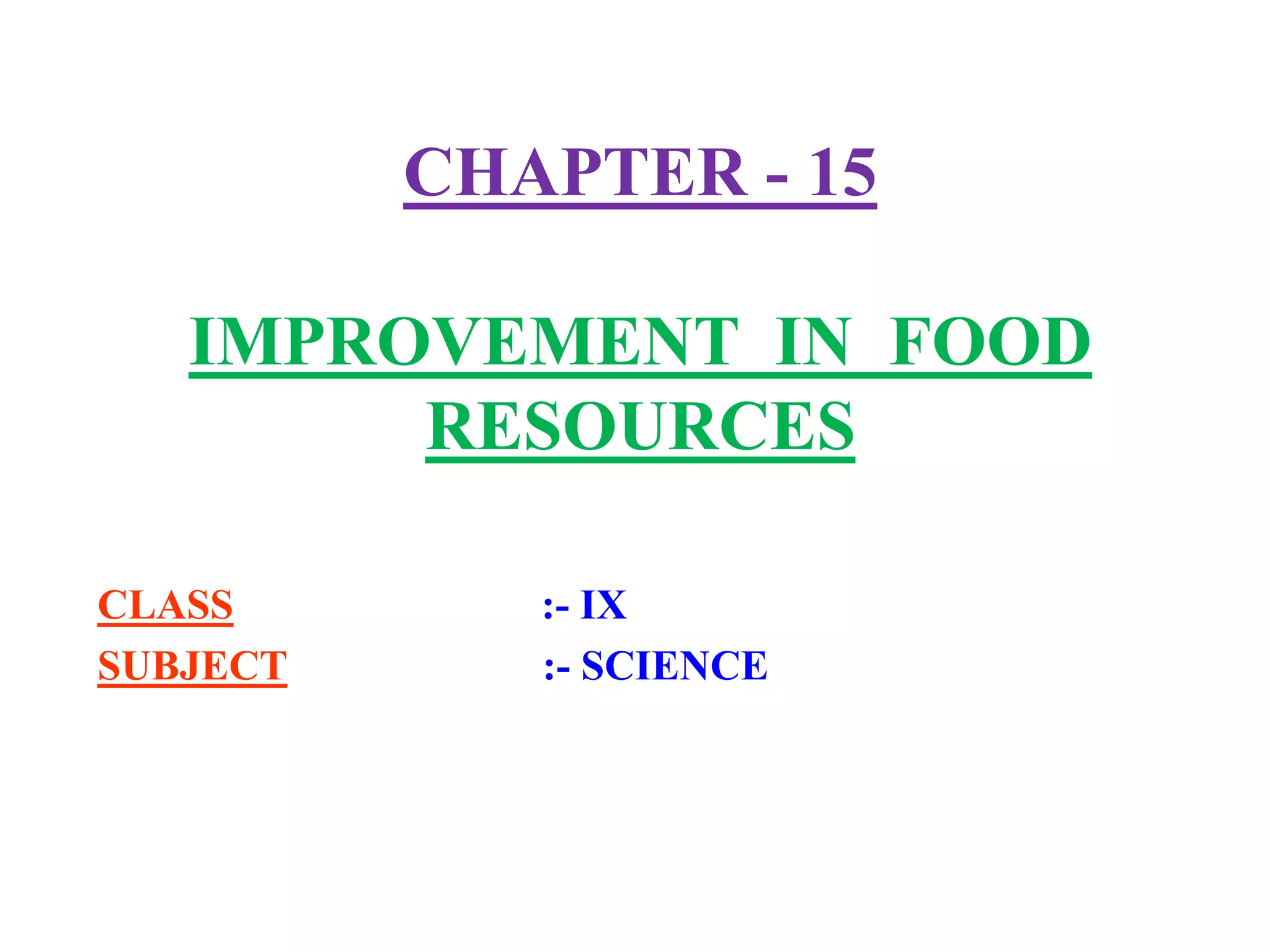 IX-15-Improvement in food resources.ppt