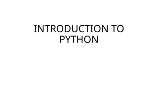 INTRODUCTION_TO_PYTHON_FOR_CLASSIX-A ppt.pptx