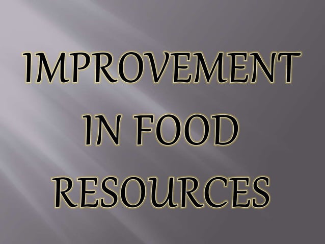 Ix science-Improvement in food resources | PPT