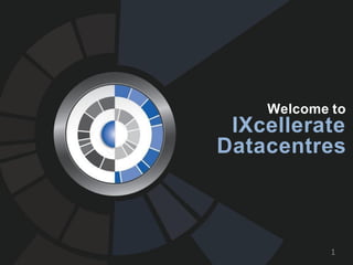 IXcellerate Tech Presentation about datacenter | PDF