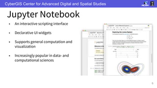 PEARC17: a CyberGIS-Jupyter framework for geospatial analytics at scale | PPT