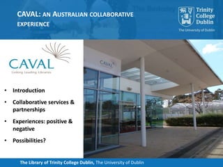 CAVAL: an Australian collaborative experience, Michelle Agar | PPT