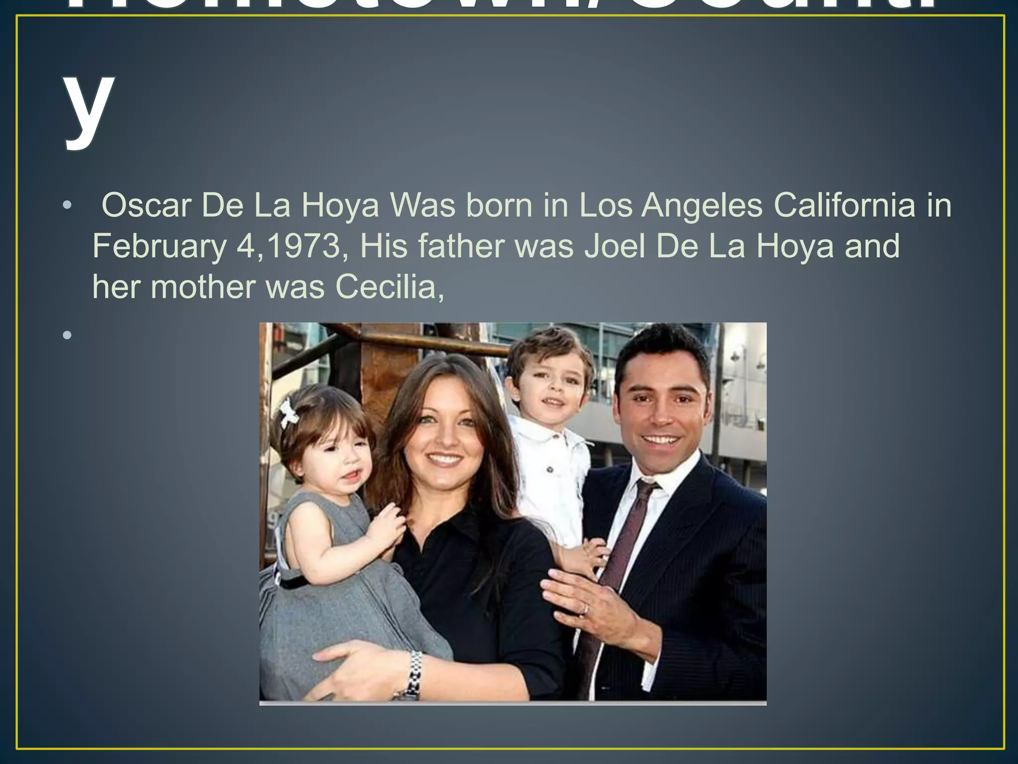 Oscar de la Hoya Biography by Alejandro | PPTX | Boxing | Sports