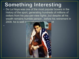 Oscar de la Hoya Biography by Alejandro | PPTX | Boxing | Sports