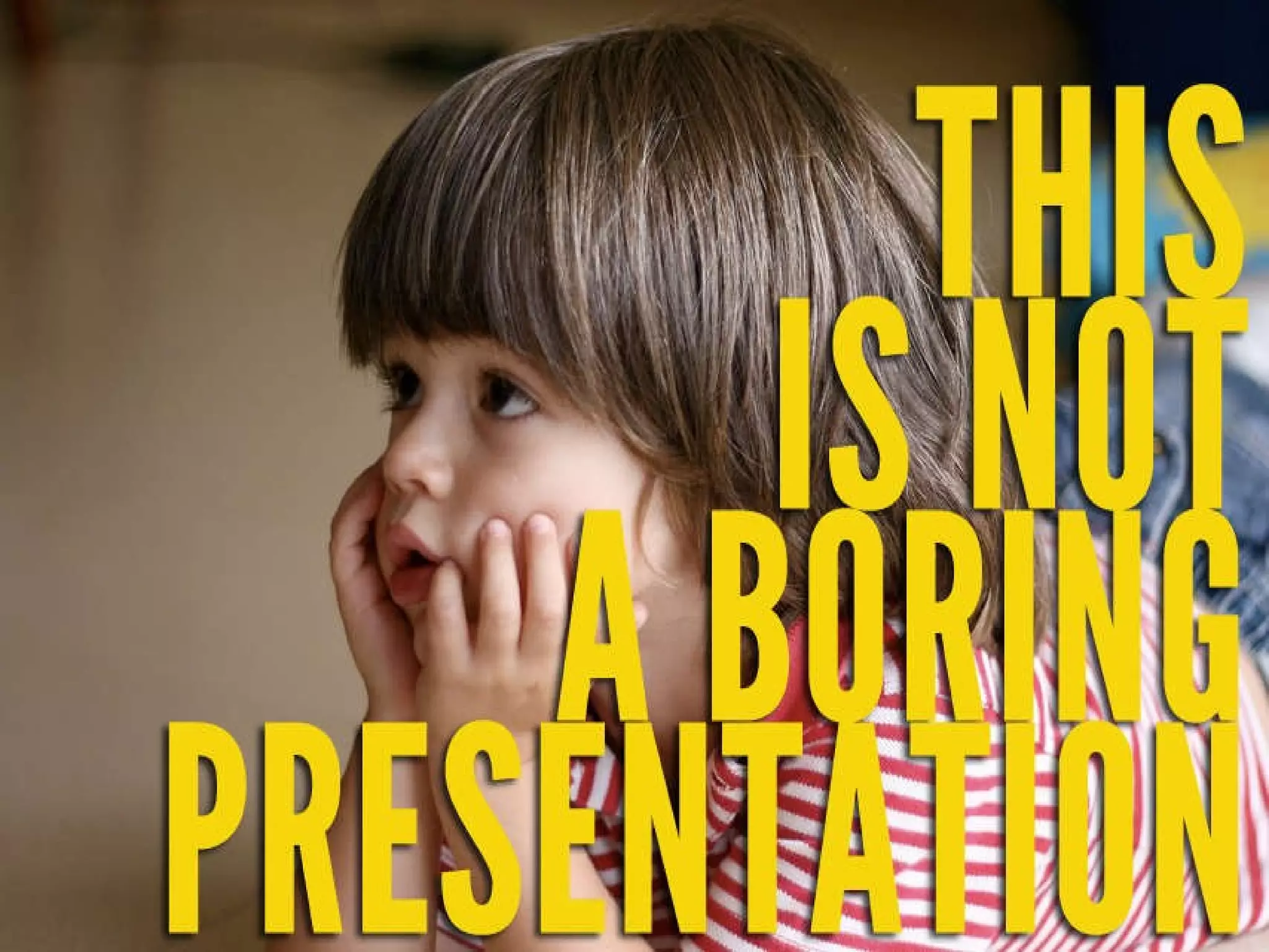THIS IS NOT A BORING PRESENTATION | PPT