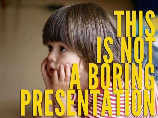 THIS IS NOT A BORING PRESENTATION | PPT
