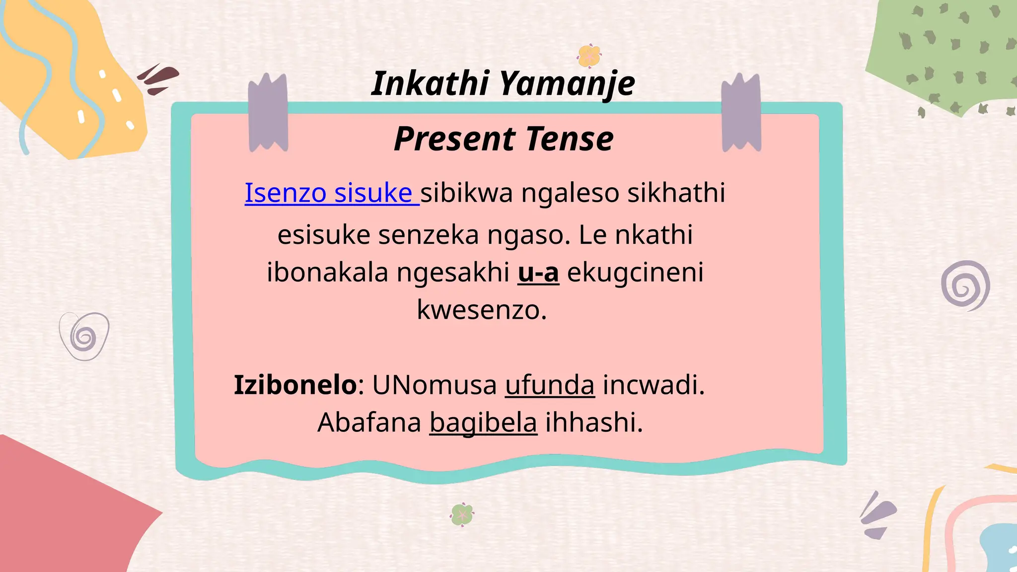 Izinkathi Zesenzo Tenses: How verbs are changed into other tenses | PPTX