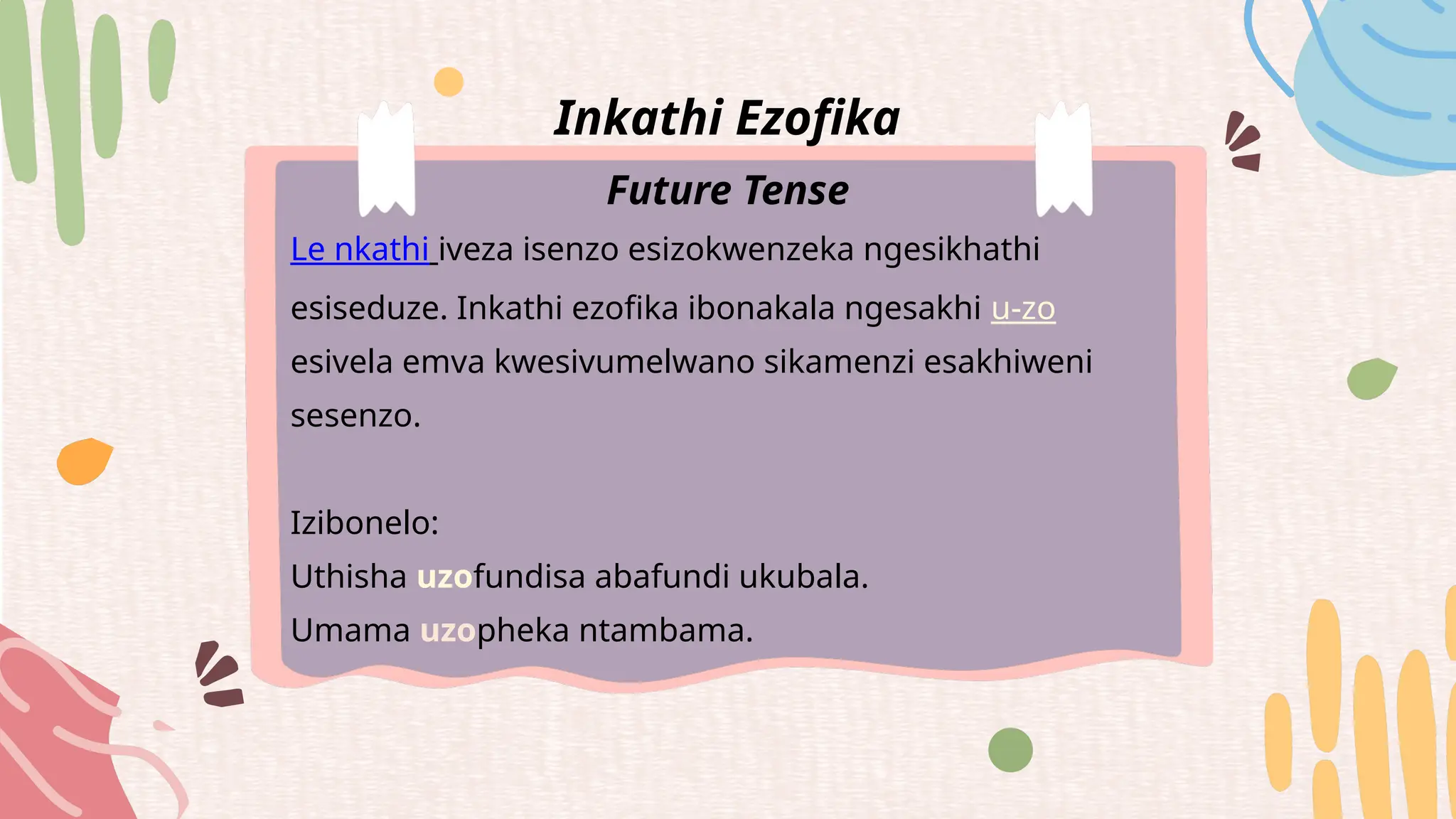 Izinkathi Zesenzo Tenses: How verbs are changed into other tenses | PPTX