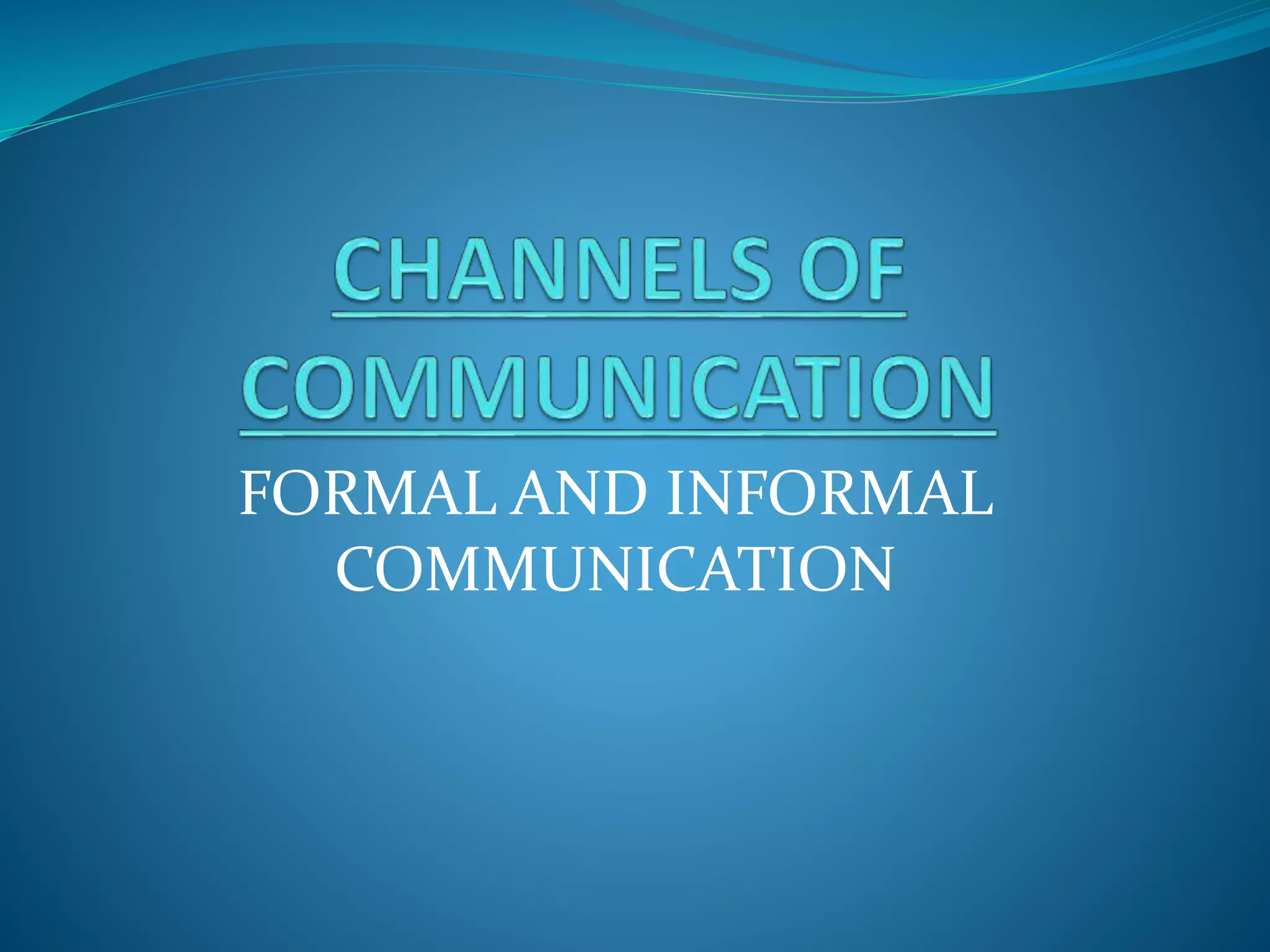 5.formal informal comm channels | PPTX | Business and Finance