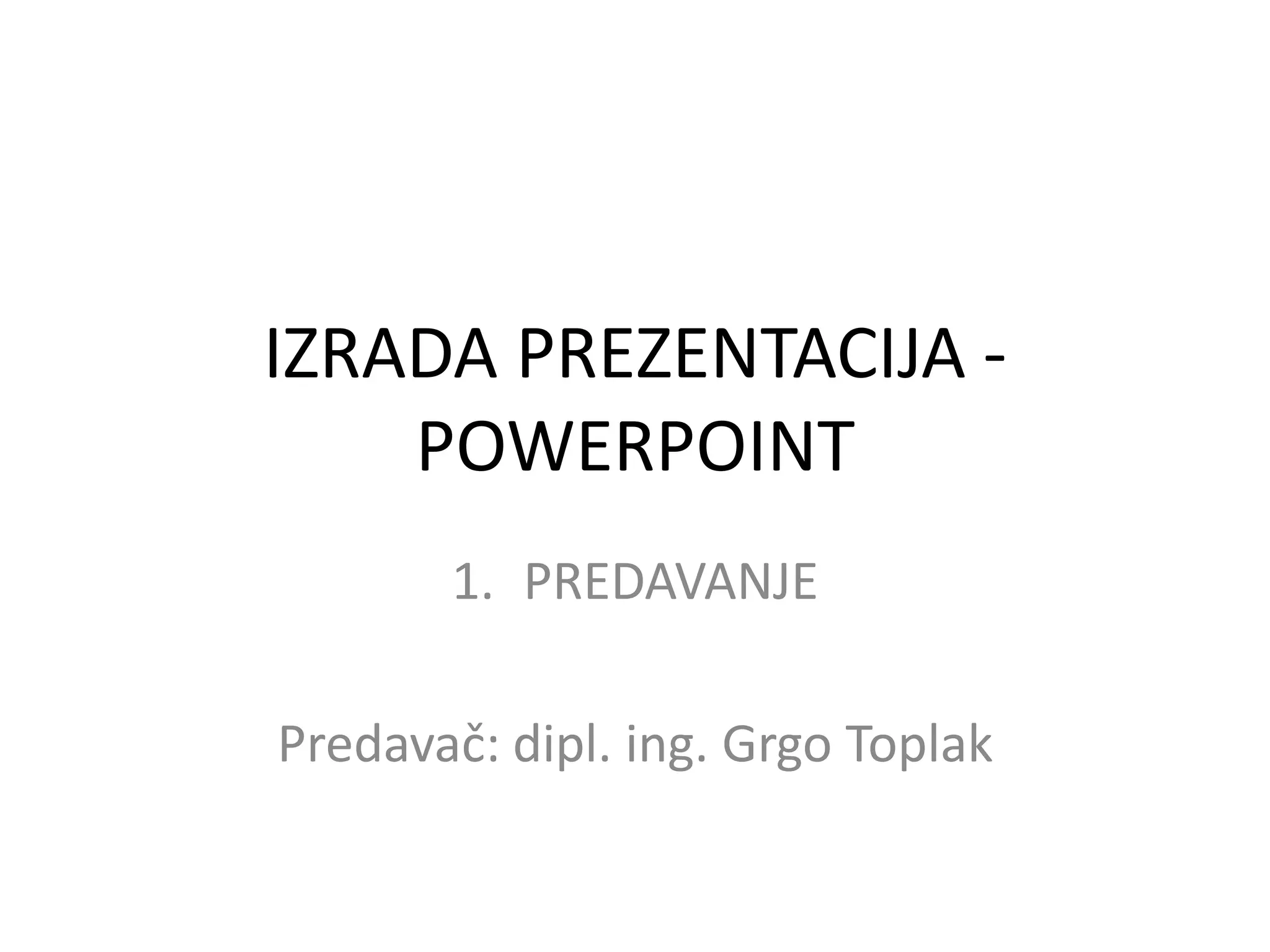 Izrada prezentacija (powerpoint) 1.dio