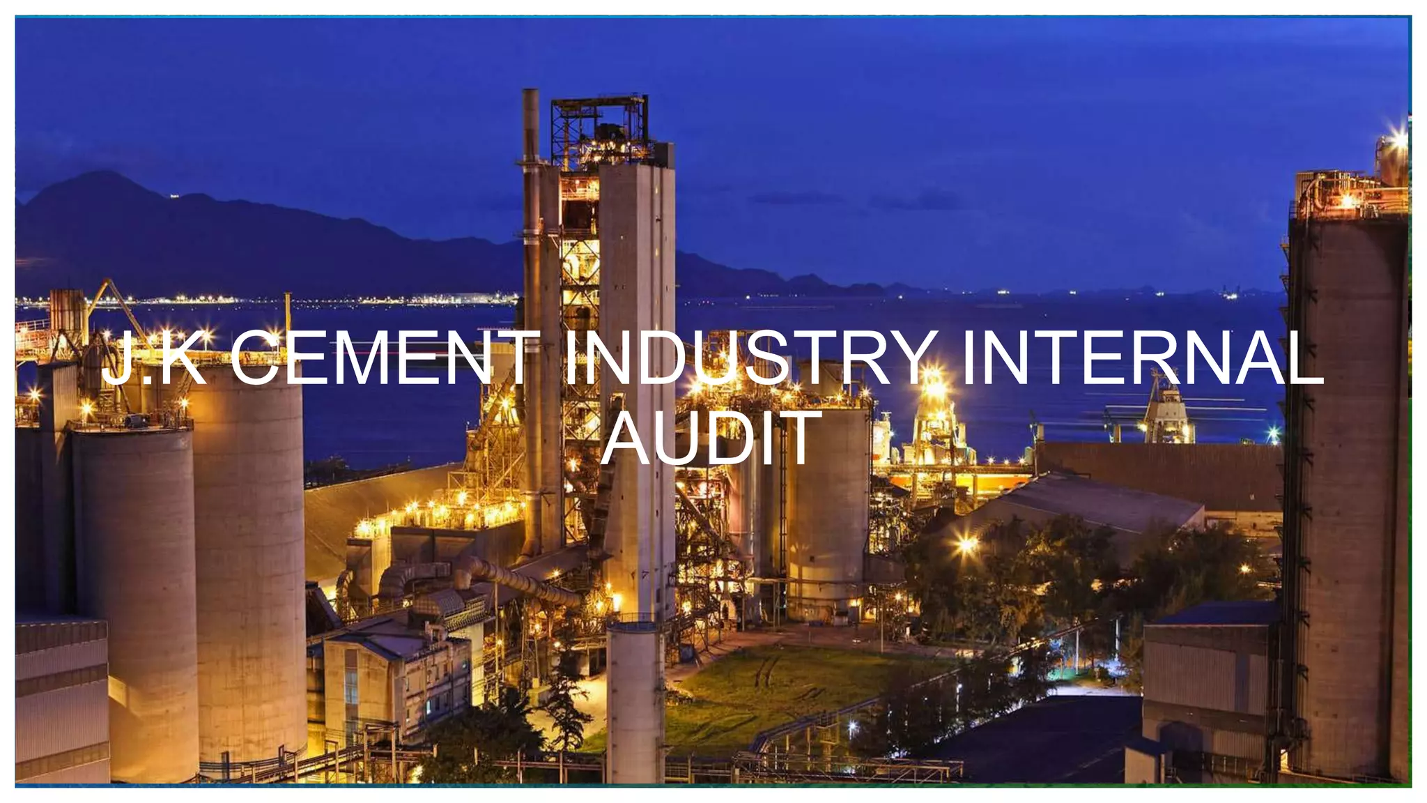 J.K Cement Industry Internal Audit | PPTX