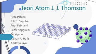 Teori atom jjthomson anak sd smp sma.pptx