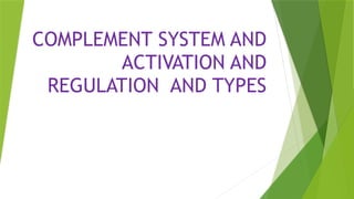 complement system activation and regulation and its types | PPT