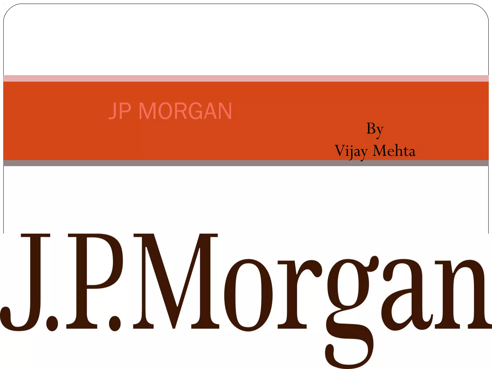 J. p morgan project PPT | PPT