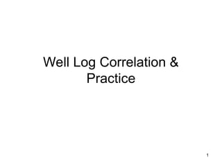 Well Log Correlation Practice & principals | PPT