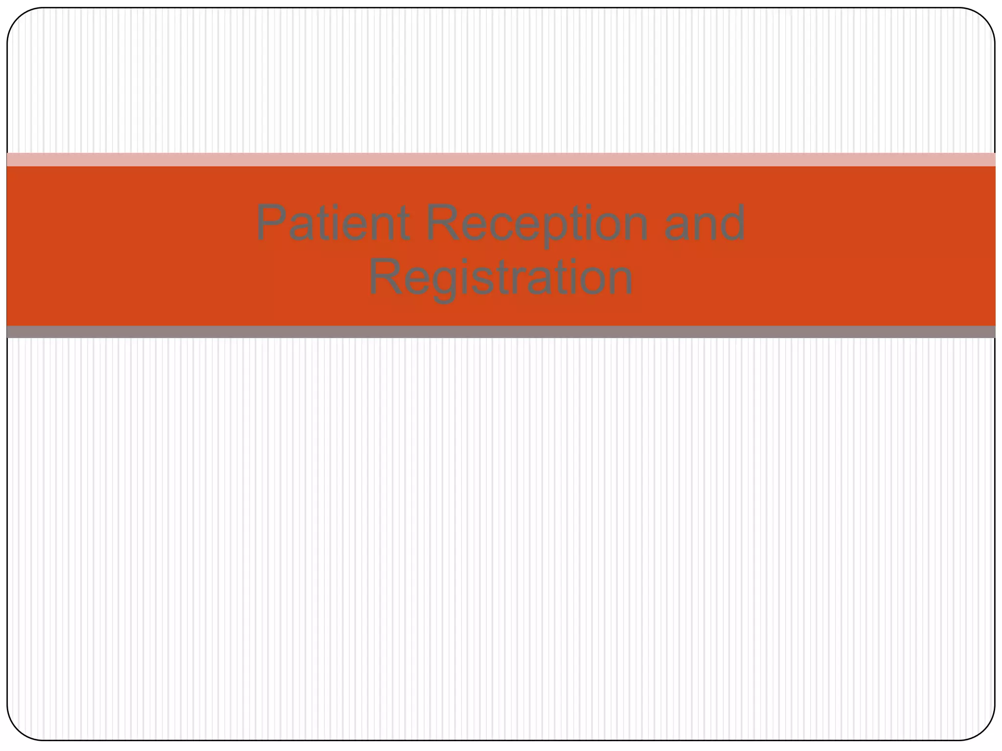 J 1 patient reception and registration | PPTX