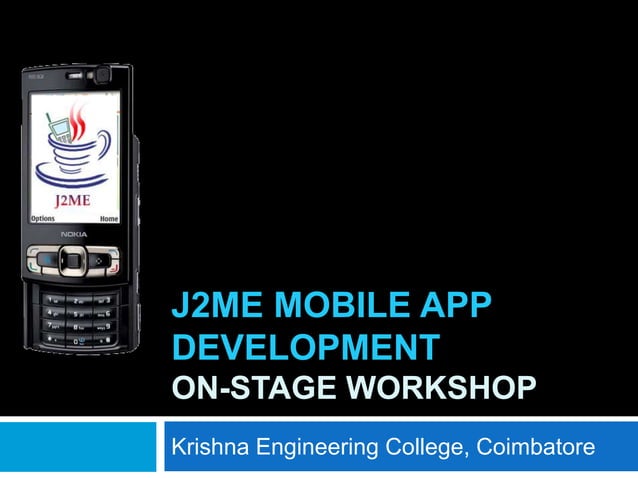 J2ME mobile app development | PPTX | Programming Languages | Computing