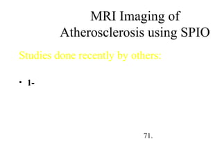 096 mri imaging of atherosclerosis using spio | PPT