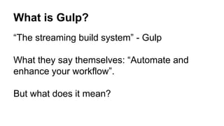 Automated Development Workflow with Gulp | PPT